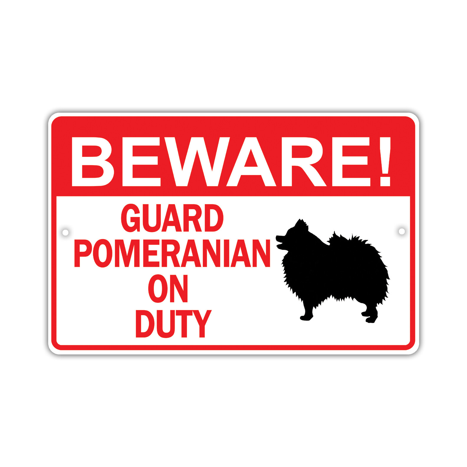 Beware! Guard Pomeranian On Duty Dog Owner Novelty Notice Aluminum ...
