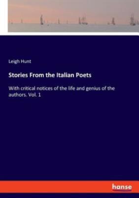Stories From the Italian Poets: With critical notices of the life and ...