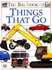 Big Book of Things That Go - Hardcover By DK Publishing - VERY GOOD ...