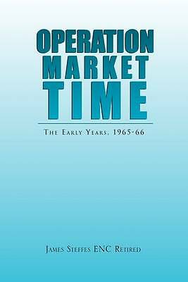 Operation Market Time by James Steffes Enc Retired (Hardcover, 2009 ...