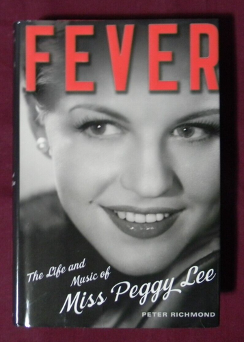 Fever: The Life and Music of Miss Peggy Lee By Peter Richmond (VG HC ...