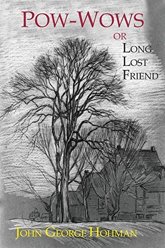 POW-WOWS, OR LONG LOST FRIEND: A COLLECTION OF MYSTERIOUS By John ...