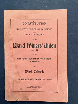 Booklet WARD COLORADO Miners' Union #42 1896 Constitution &By-Laws | eBay