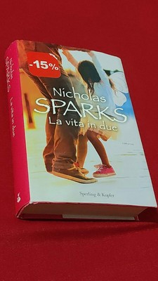 LIBRO - Nicholas Sparks La vita in due, Sperling & Kupfer | eBay