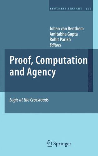 Synthese Library: Proof, Computation and Agency : Logic at the ...
