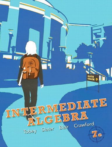 INTERMEDIATE ALGEBRA (7TH EDITION) By Tobey John Jr. & Jeffrey Slater ...
