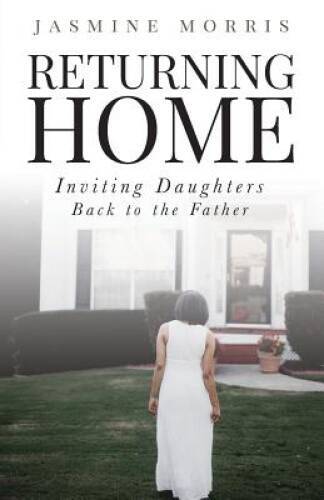 Returning Home: Inviting daughters back to the Father - Paperback ...