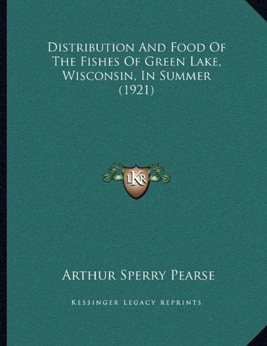 DISTRIBUTION AND FOOD OF THE FISHES OF GREEN LAKE, By Arthur Sperry ...