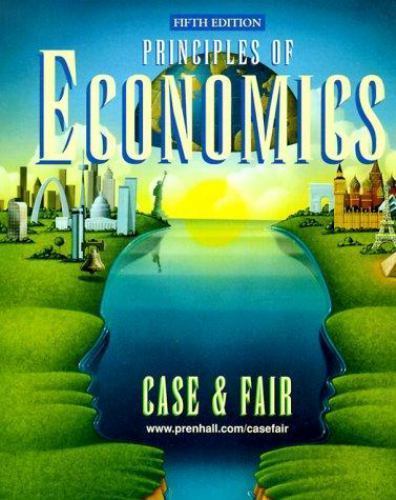 Principles of Economics by Ray C. Fair and Karl E. Case (1998 ...