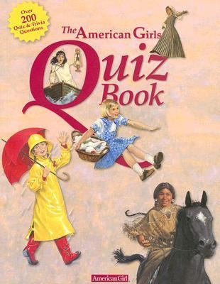 The American Girls Quiz Book with Over 200*Samantha*Molly*Addy*Felicity ...