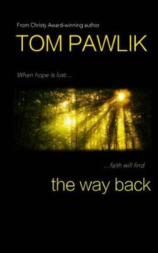 The Way Back - Paperback By Pawlik, Tom - VERY GOOD 9780692506806| eBay