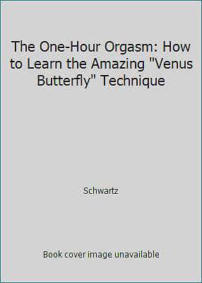 One-hour Orgasm How to Learn Venus Butterfly Technique by Ph D Leah VG ...