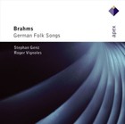 Brahms: German Folk Songs - Stephan Genz (baritone), Roger Vignoles ...