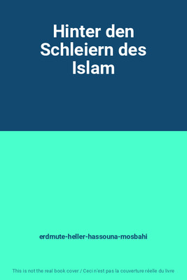 Hinter den Schleiern des Islam, erdmute-heller-hassouna-mosbahi | eBay