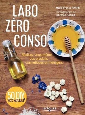 Labo zero conso: Realisez vous-meme vos produits cosmetiques et menagers Marie-F | eBay