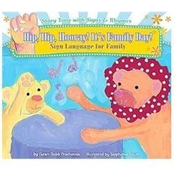 Hip, Hip, Hooray! It's Family Day!: Sign Language for Family ...
