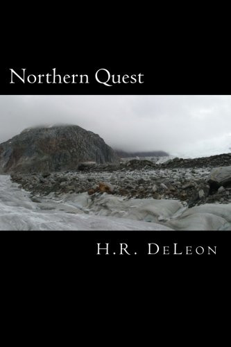 NORTHERN QUEST: THAT'S WHERE I WILL FIND YOU By H. R. Deleon **BRAND ...