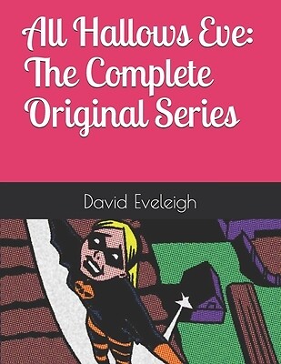 All Hallows Eve: The Complete Original S Eveleigh, David Paperback | eBay