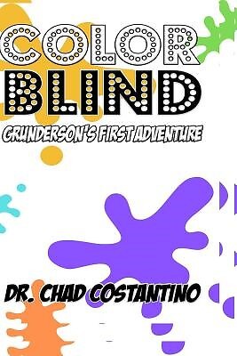 Color Blind: Grunderson's First Adventure by Costantino, Chad ...