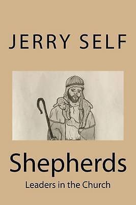 Shepherds: Leaders in the Church by MR Jerry R Self (Paperback ...