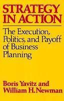 Strategy in Action : The Execution, Politics and Payoff of Business ...