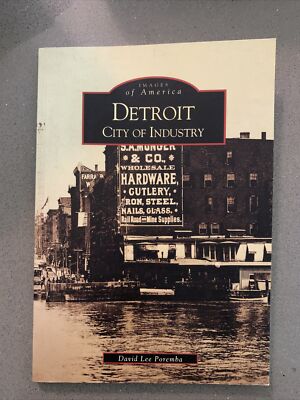 Detroit : City of Industry Paperback David Lee Poremba Images Of ...