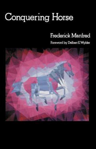 Conquering Horse by Frederick Manfred and Frederick Manfred (1983 ...
