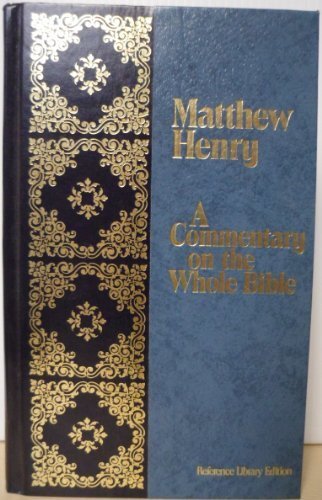 COMMENTARY ON THE WHOLE BIBLE: MATTHEW TO JOHN (REFERENCE By Matthew ...
