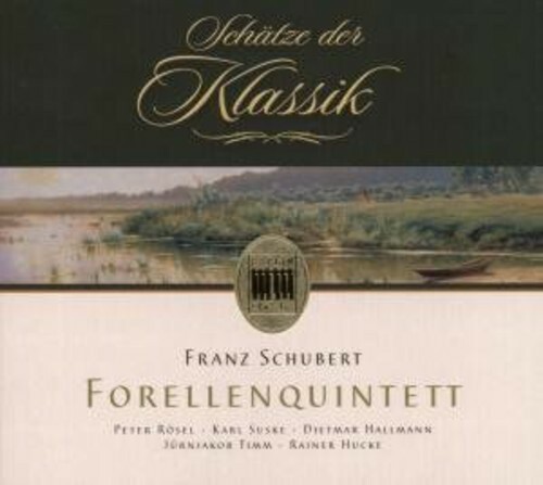PETER ROSEL / KARL SUSKE FRANZ SCHUBERT: FORELLENQUINTETT NEW CD ...
