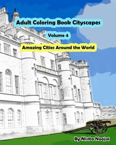 Adult Coloring Book Cityscapes Volume 4: Amazing Cities Around the ...