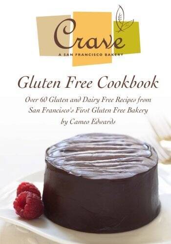 Crave Bakery Gluten Free Cookbook: Over 60 Gluten and Dairy Free ...