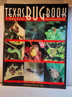 Texas Bug Book The Good The Bad And The Ugly By C Malcolm Beck Vg