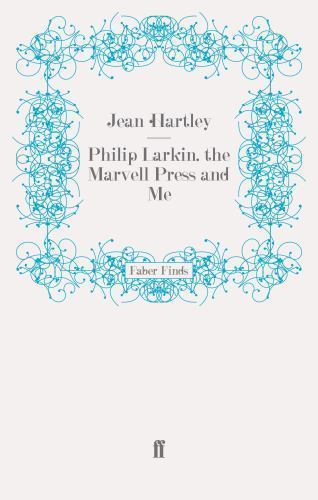 Philip Larkin, the Marvell Press and Me by Jean Hartley (2010, Trade ...