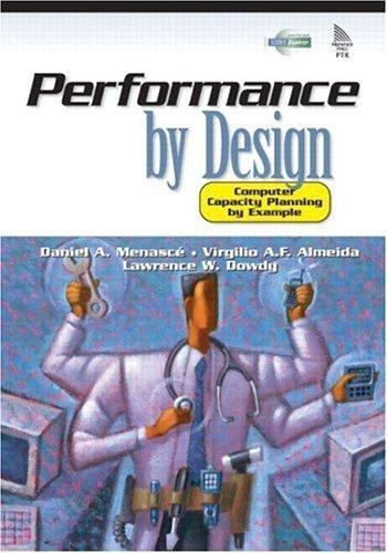 Performance by Design: Computer Capacity Planning by Example ...
