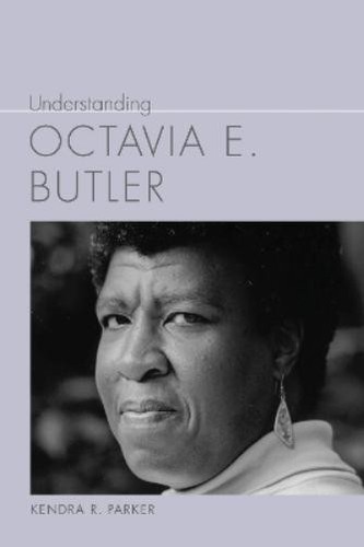 Kendra R. Parker Understanding Octavia E. Butler (Poche) 9781643365770 ...