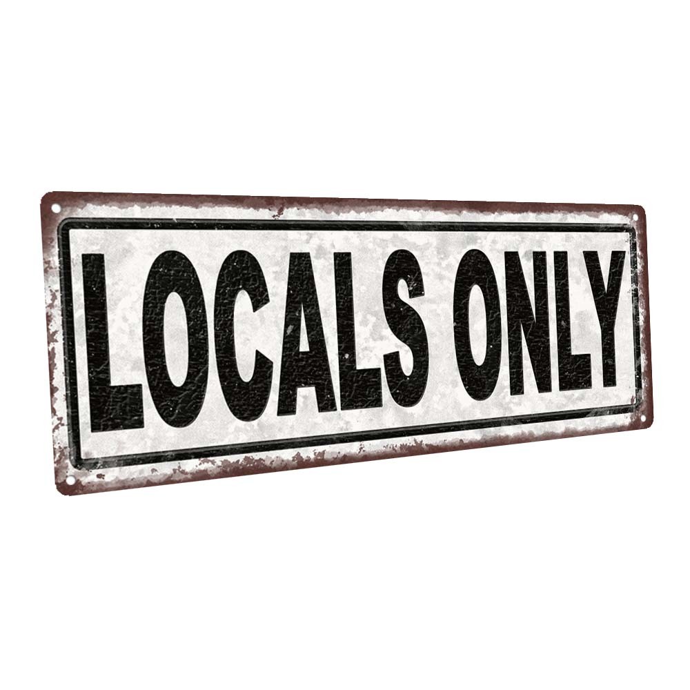 Locals Only Metal Sign; Wall Decor for Home and Office | eBay