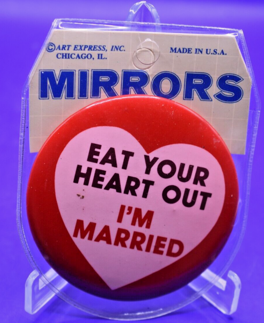Vintage EAT YOUR HEART OUT I'M MARRIED pin pinback button Mirrors New ...
