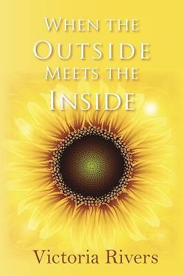 When The Outside Meets The Inside by Rivers, Victoria -Paperback ...