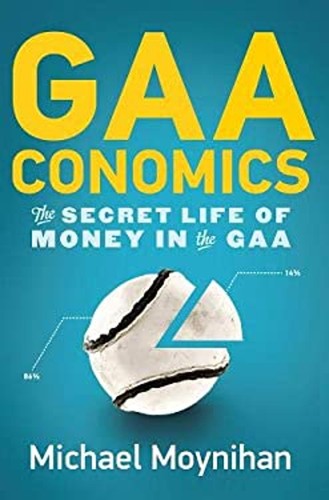 GAAconomics : The Secret Life of Money in the Gaa Paperback Micha ...