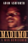 Madumo, A Man Bewitched, Ashforth, Adam New 9780226029726 Fast Free ...