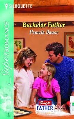 Bachelor Father (Mills & Boon Superromance) (Single Father, Book 9 ...