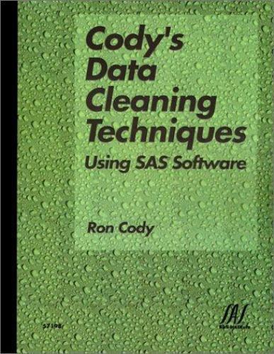 Cody's Data Cleaning Techniques Using SAS Software Ronald P. Cody ...