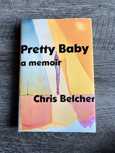 Pretty Baby : A Memoir by Chris Belcher (2022, Hardcover) for sale ...