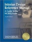 Interior Design Reference Manual: A Guide to the NCIDQ Exam by Ballast ...