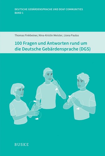 100 Fragen und Antworten rund um die Deutsche Gebärdensprache (DGS ...