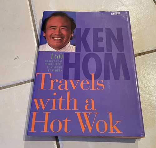 Ken Hom Travels With A Hot Wok 160 quick and easy dishes - Hardcover ...