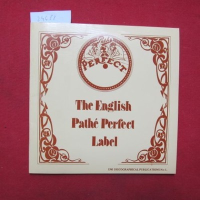 English Pathé Perfect : a catalogue and history. EMI discographical ...