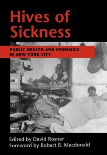Hives of Sickness : Public Health and Epidemics in New York City by ...