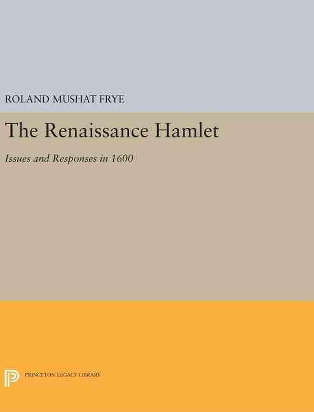 The Renaissance Hamlet: Issues and Responses in 1600 by Roland Mushat ...