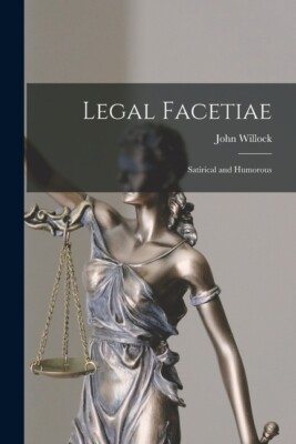 Legal Facetiae: Satirical And Humorous 9781013553721| eBay